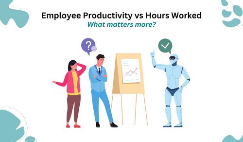 Employee Productivity vs Hours Worked: A Comprehensive Guide